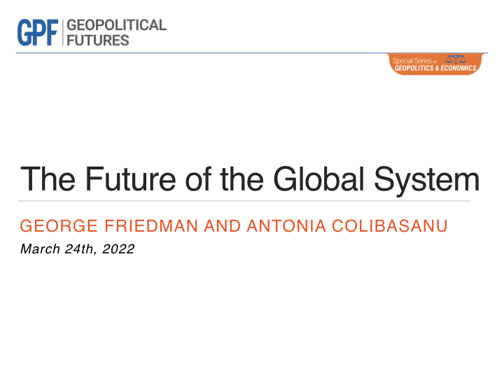 The Future of the Global System - Geopolitical Futures